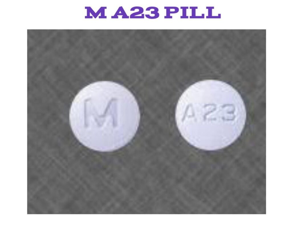 M A23 Pill: Uses, Side Effects, Addiction, Warnings - Public Health