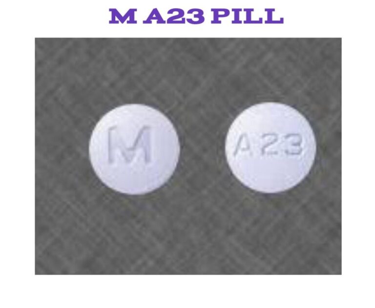 M A23 Pill: Uses, Side Effects, Addiction, Warnings – Public Health